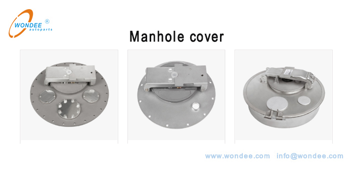 Introduction of manhole cover of fuel tanker (Part 1) - Wondee Autoparts